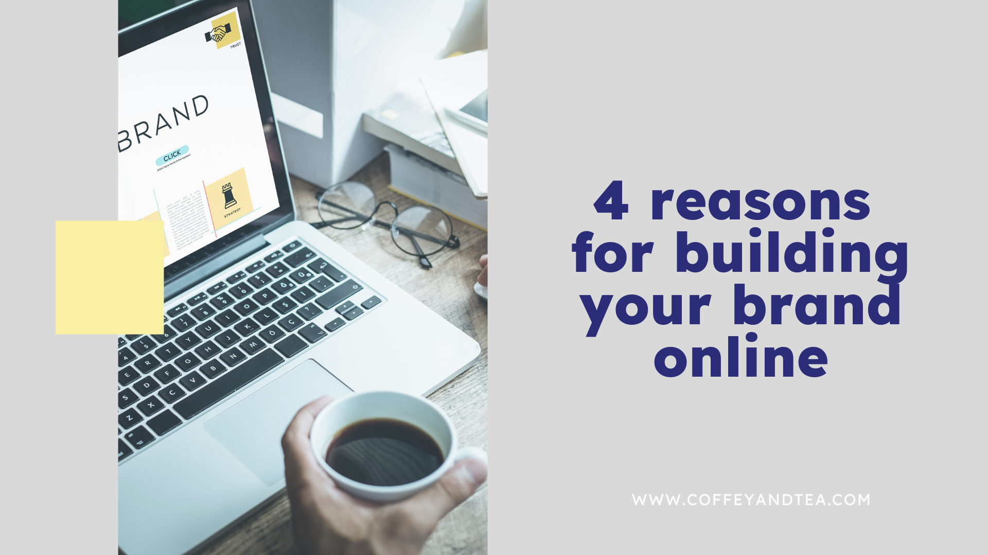 4 reasons for building your brand online | Coffey & Tea